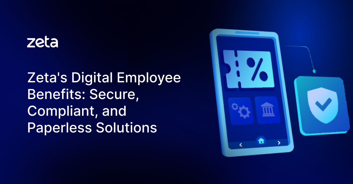 Zeta's Digital Employee Benefits: Secure, Compliant, and Paperless Solutions - Zeta US
