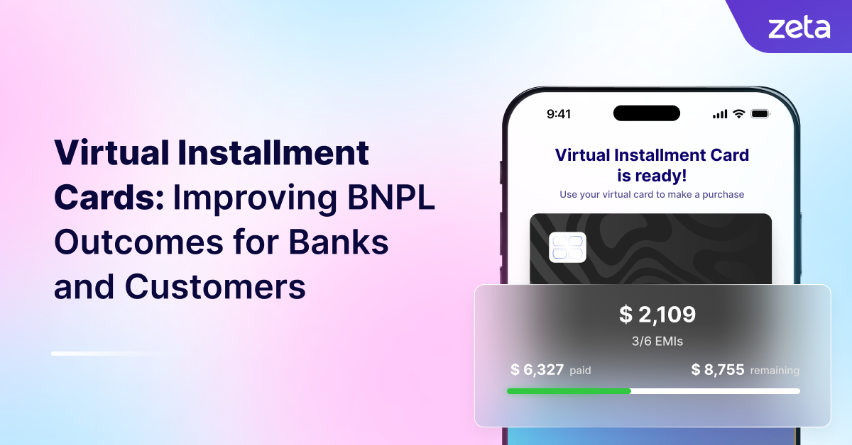 Virtual Installment Cards: Improving BNPL Outcomes for Banks and Customers - Zeta US