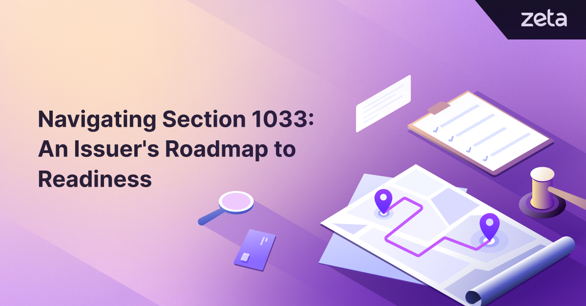 Navigating Section 1033: An Issuer's Roadmap to Readiness - Zeta US